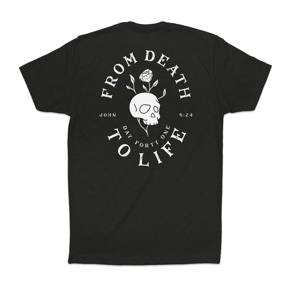 Death to Life - Shirt – Day Forty One