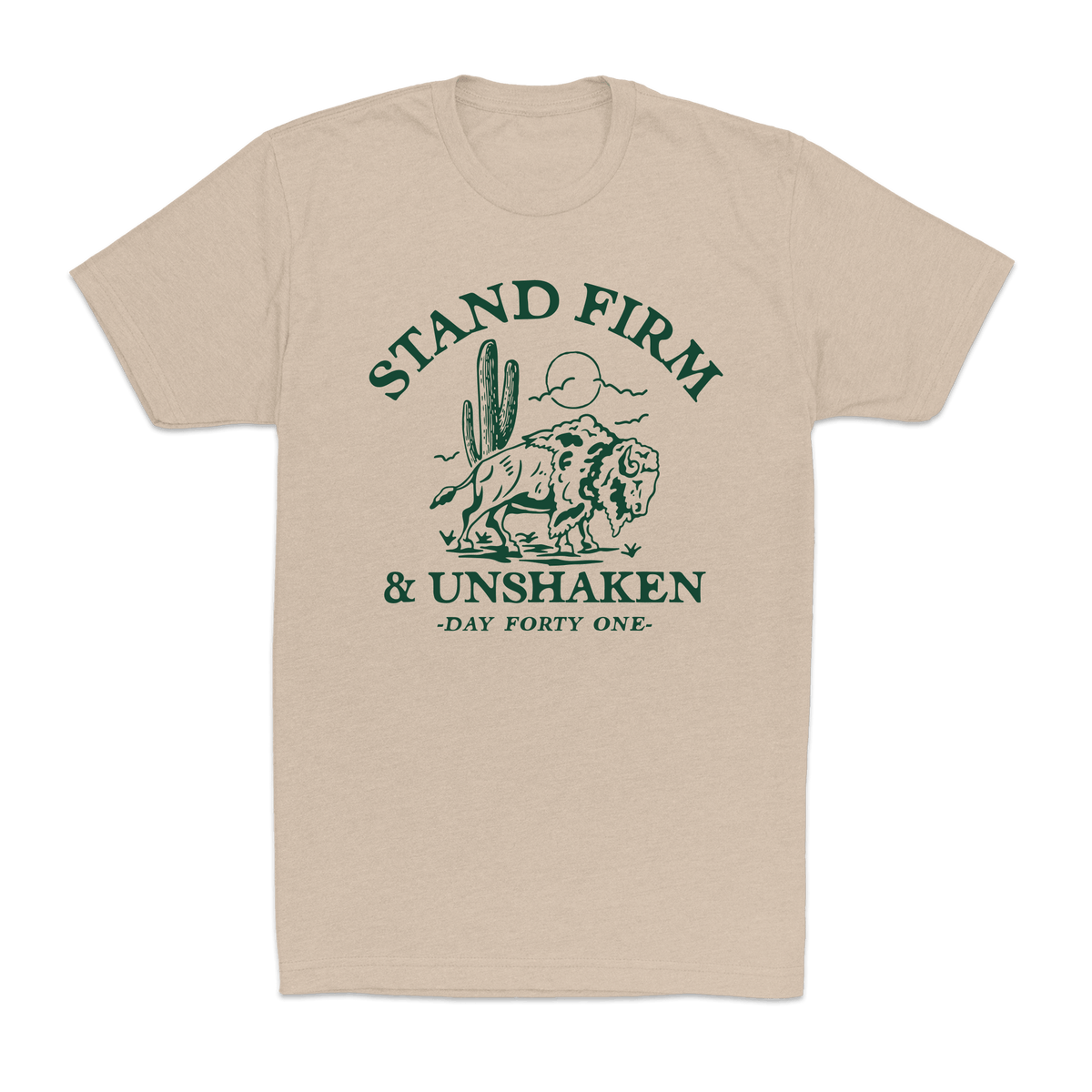 Stand Firm - Shirt – Day Forty One